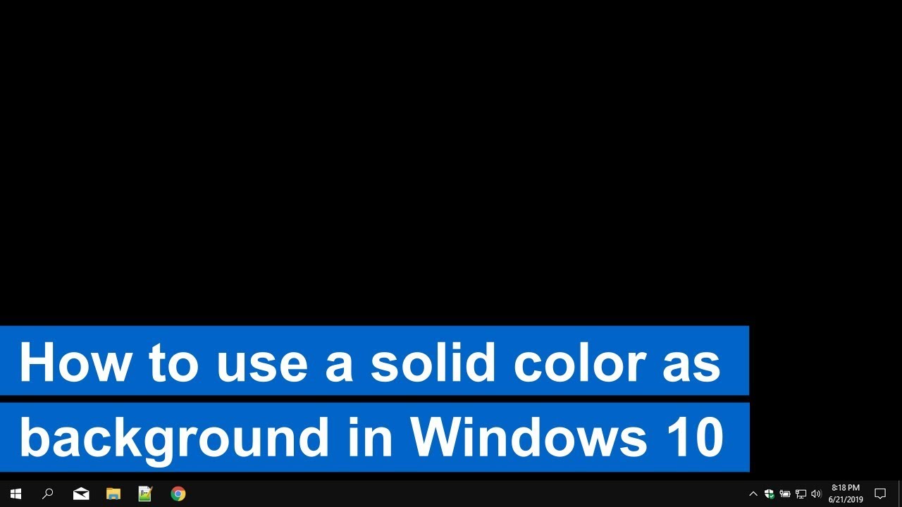 How to use a solid color as desktop background in Windows 10 (without ...