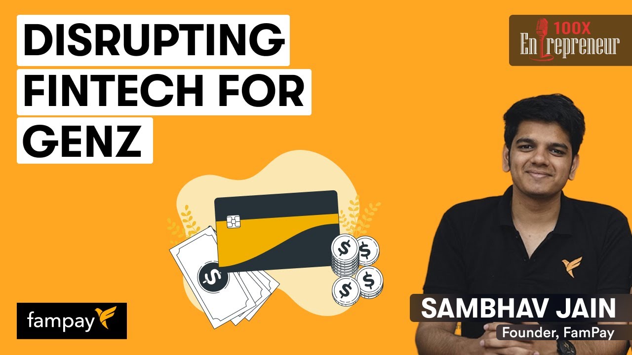 Fampay Founder on Fintech for GenZ and Funding ft. Sambhav Jain | 100x ...