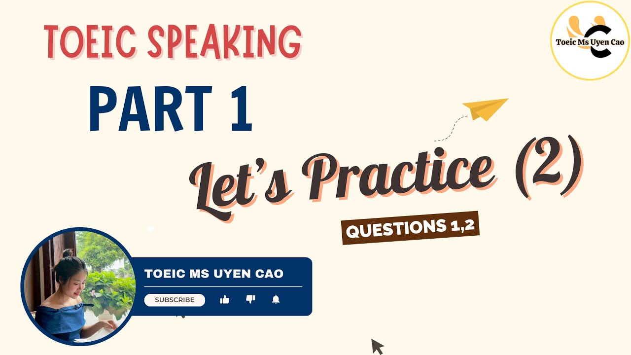 Luyện tập Toeic Speaking Part 1 (Questions 1,2)- Phần 2 - YouTube