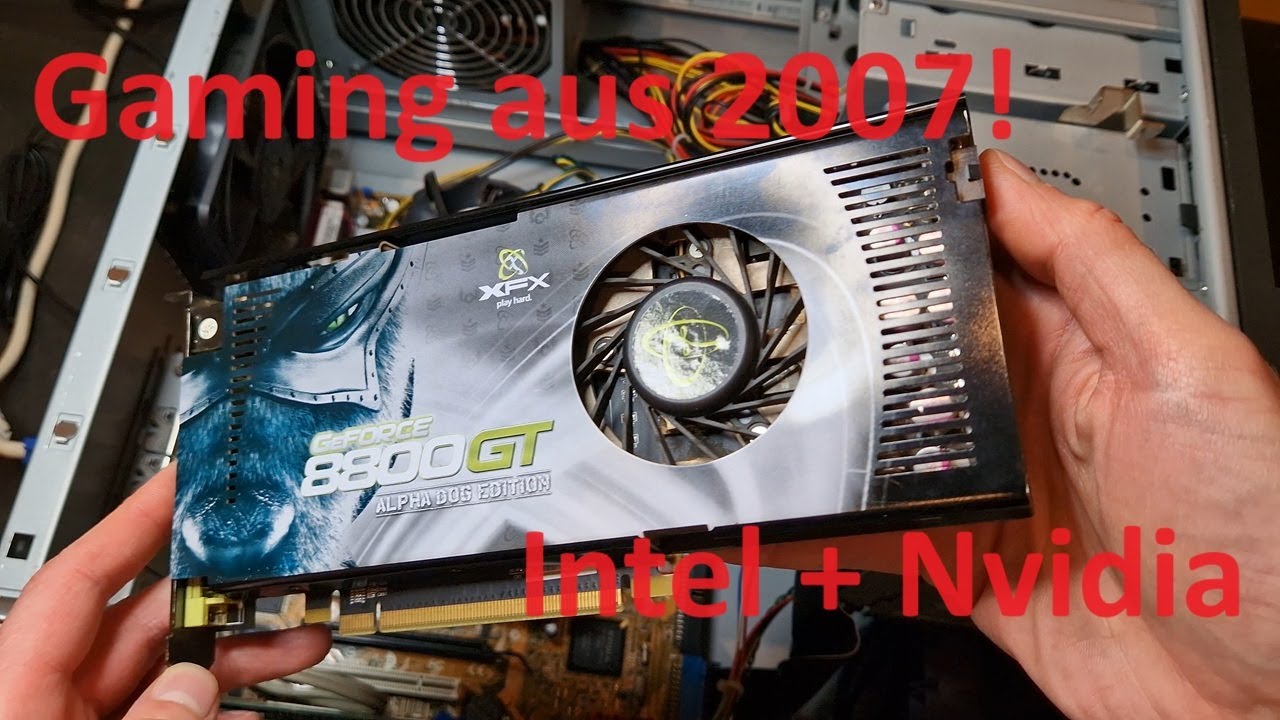 Gaming PC aus 2007 (Intel) | Upgrade mit Nvidia XFX 8800GT + Core 2 Duo ...