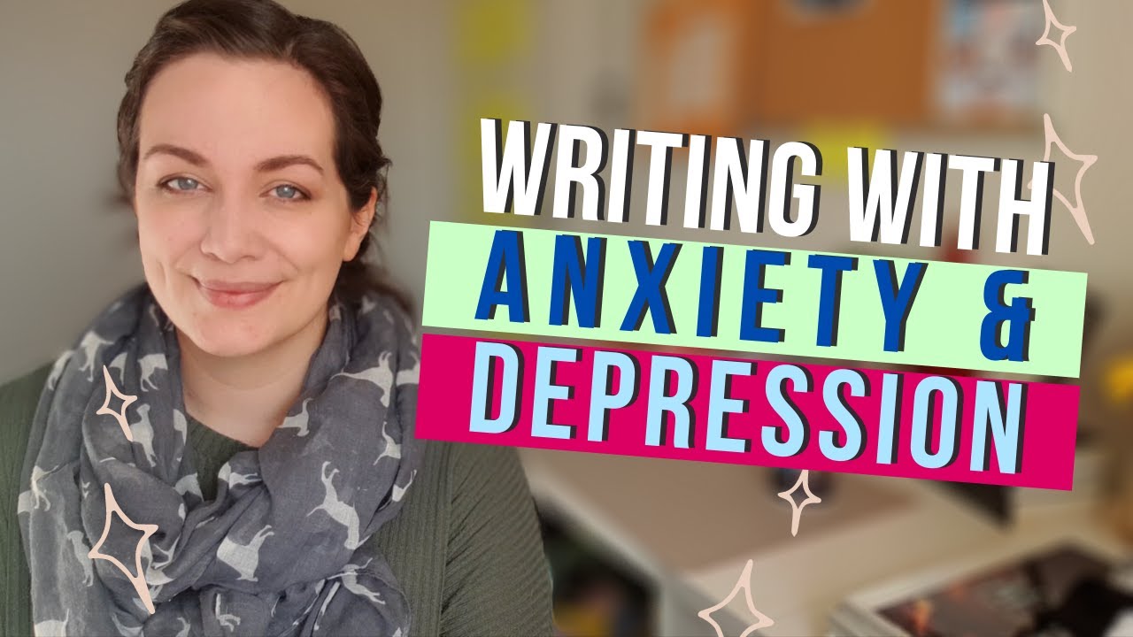 Writing with anxiety and depression: tips to break through - YouTube