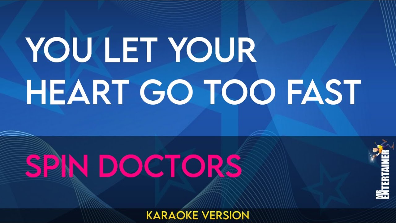 You Let Your Heart Go Too Fast - Spin Doctors (KARAOKE) - YouTube