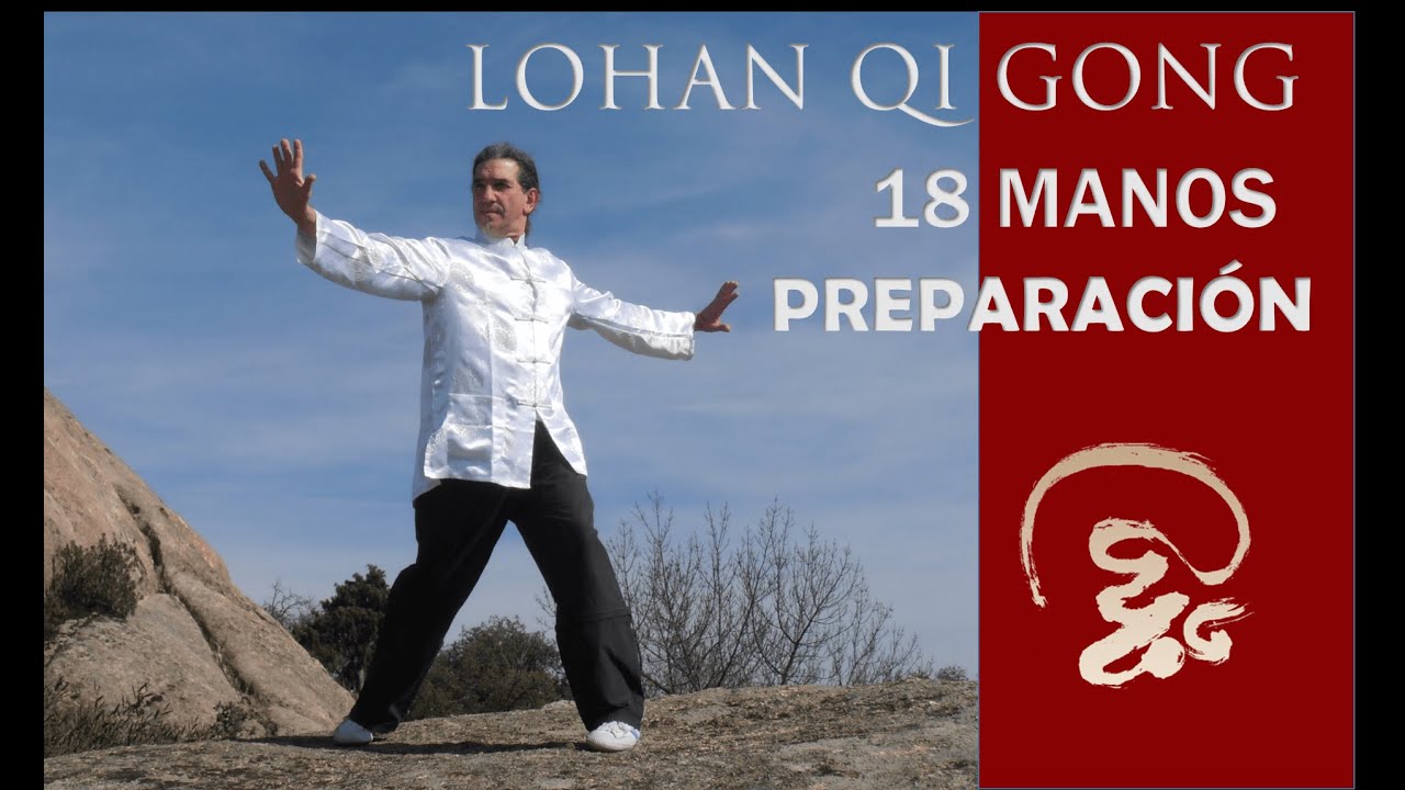 LOHAN QI GONG, 18 MANOS DE LOHAN - PREPARACIÓN - YouTube