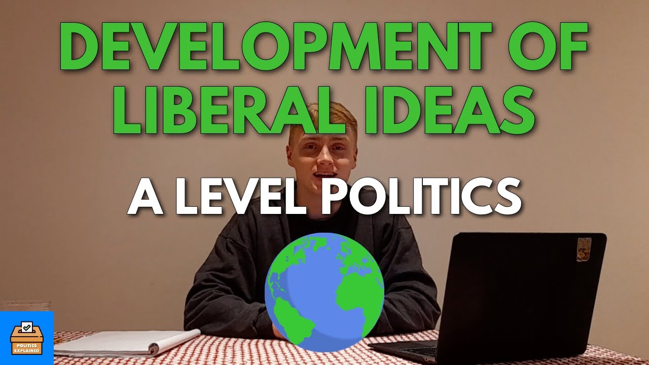 The Development and Spread of Liberal Ideas In A Level Politics ...