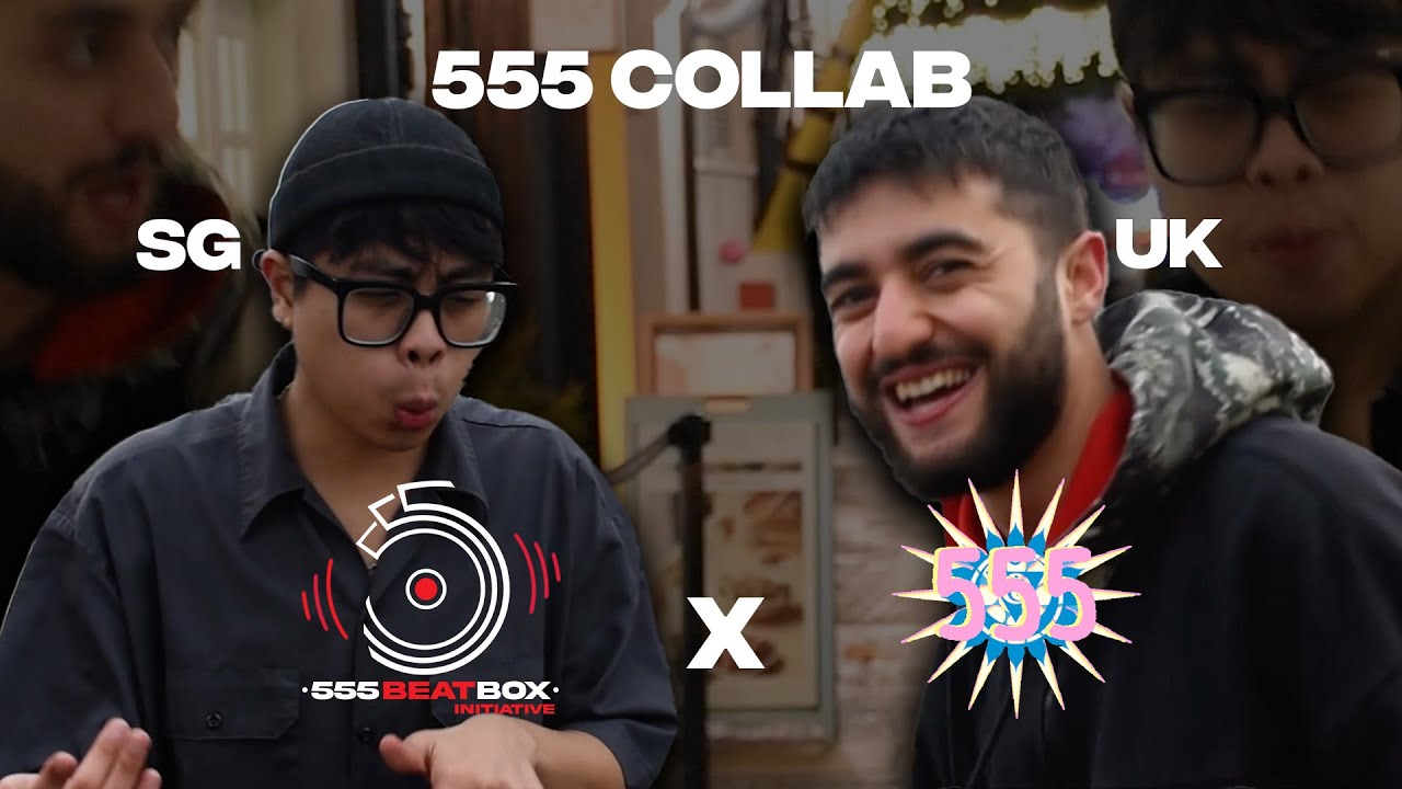 555 Collab | 555Beatbox SG X The 555 Entertainment UK - YouTube