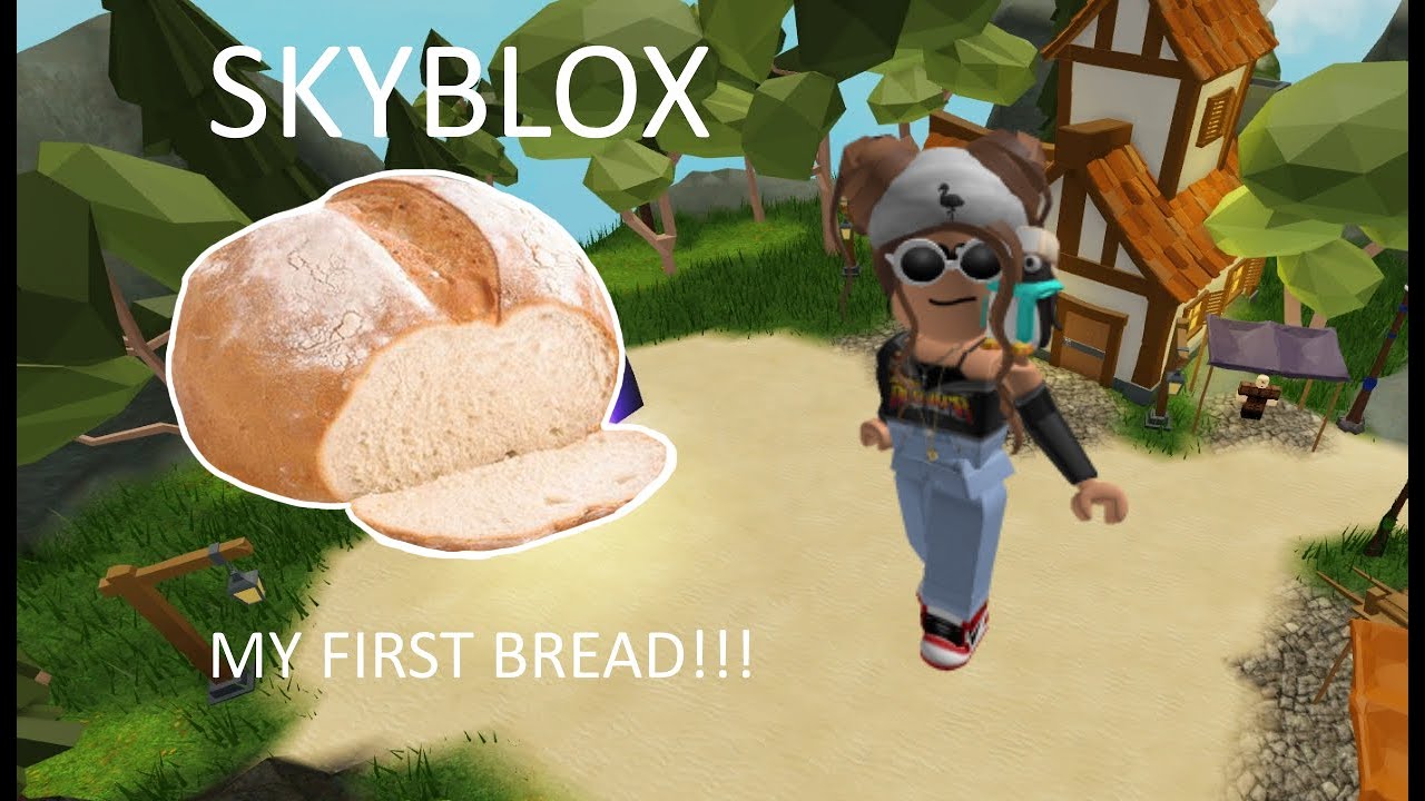 I MADE MY FIRST BREAD!!|| ROBLOX- Skyblox ep.3 - YouTube