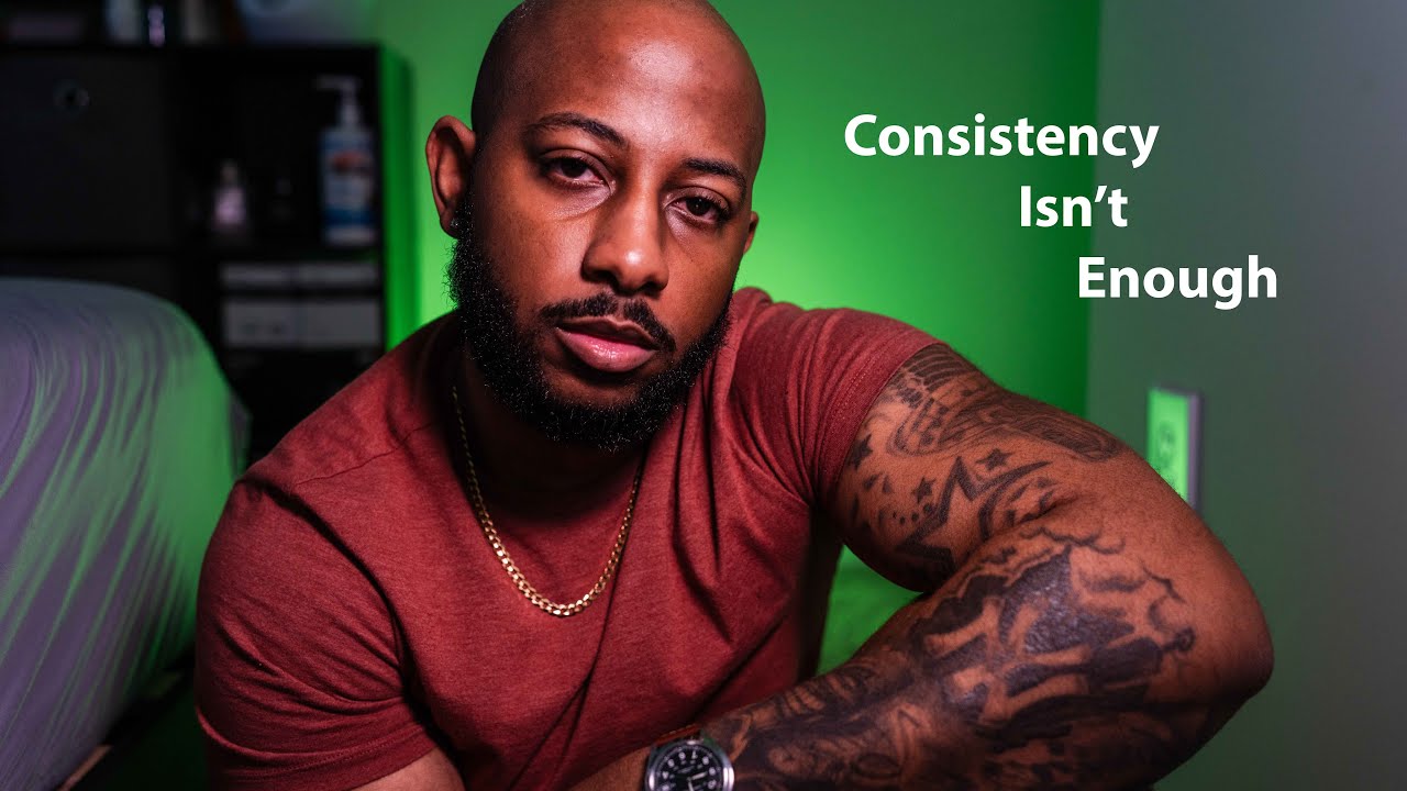 Consistency Isn't Enough | #lifetips - YouTube