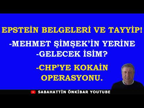 EPSTEİN BELGELERİ VE TAYYİP!..CHP'YE KOKAİN OPERASYONU...SARAY'DA MEHMET ŞİMŞEK KAVGASI..