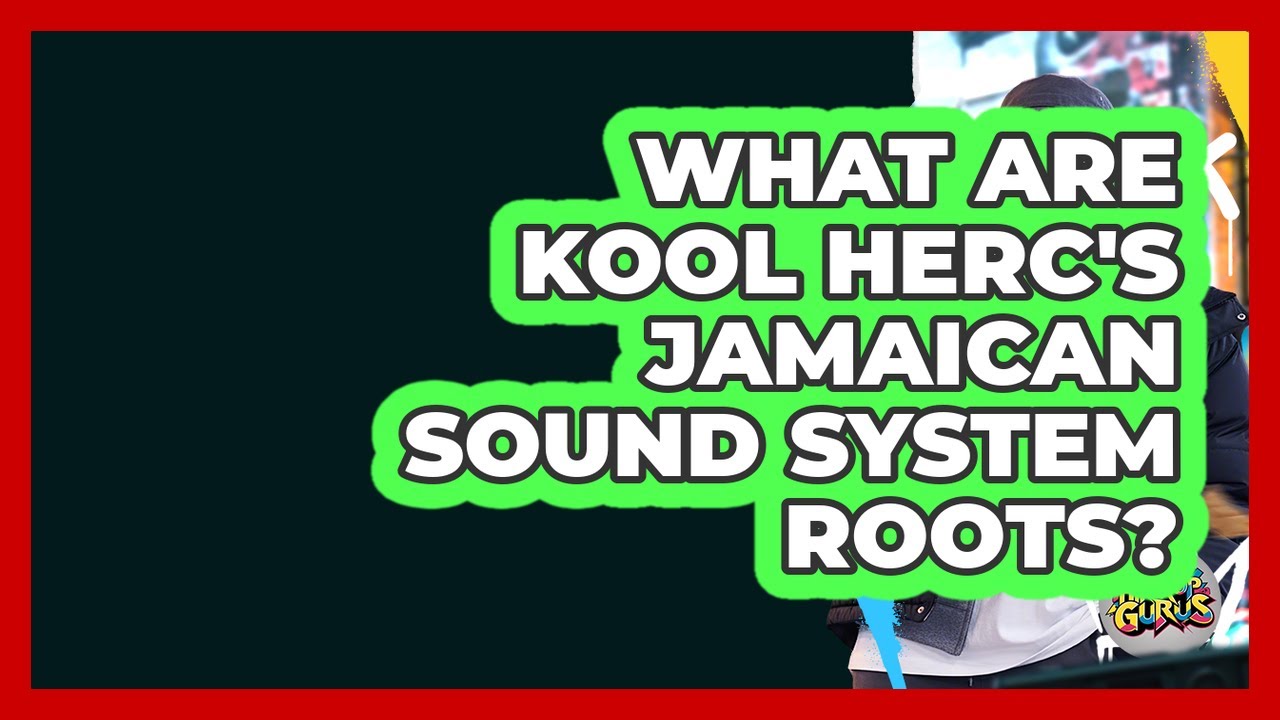 What Are Kool Herc's Jamaican Sound System Roots? - Hip Hop Gurus - YouTube