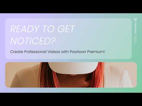 Ready to Get Noticed? Create Professional Videos with Powtoon Premium!