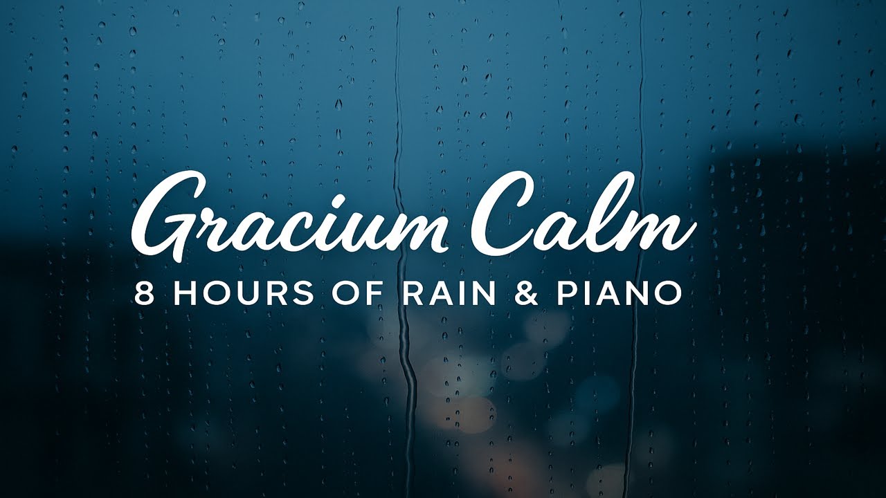 8 Hours of Rain & Piano with Ambient Pads • Relax, Sleep, Focus ...
