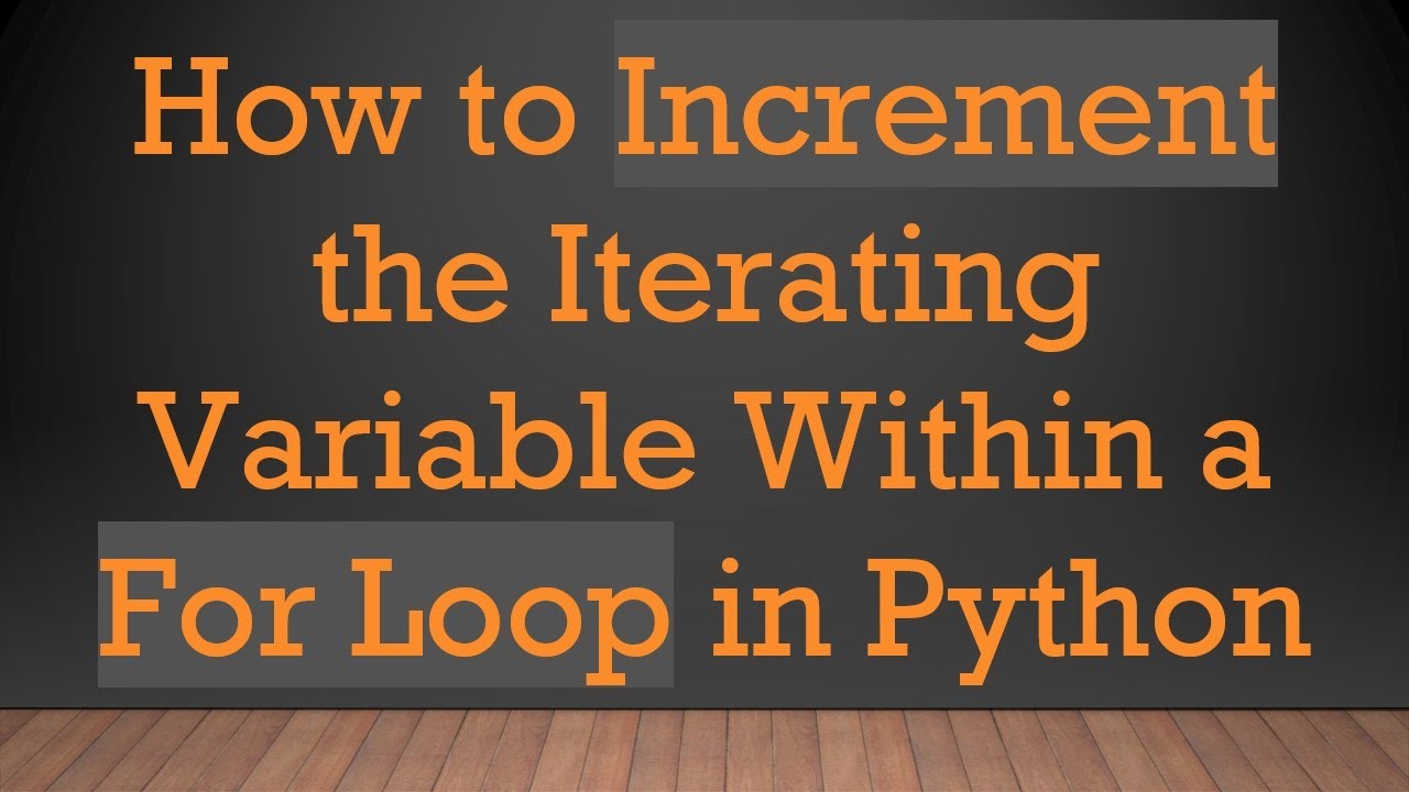 How To Increment The Iterating Variable Within A For Loop In Python