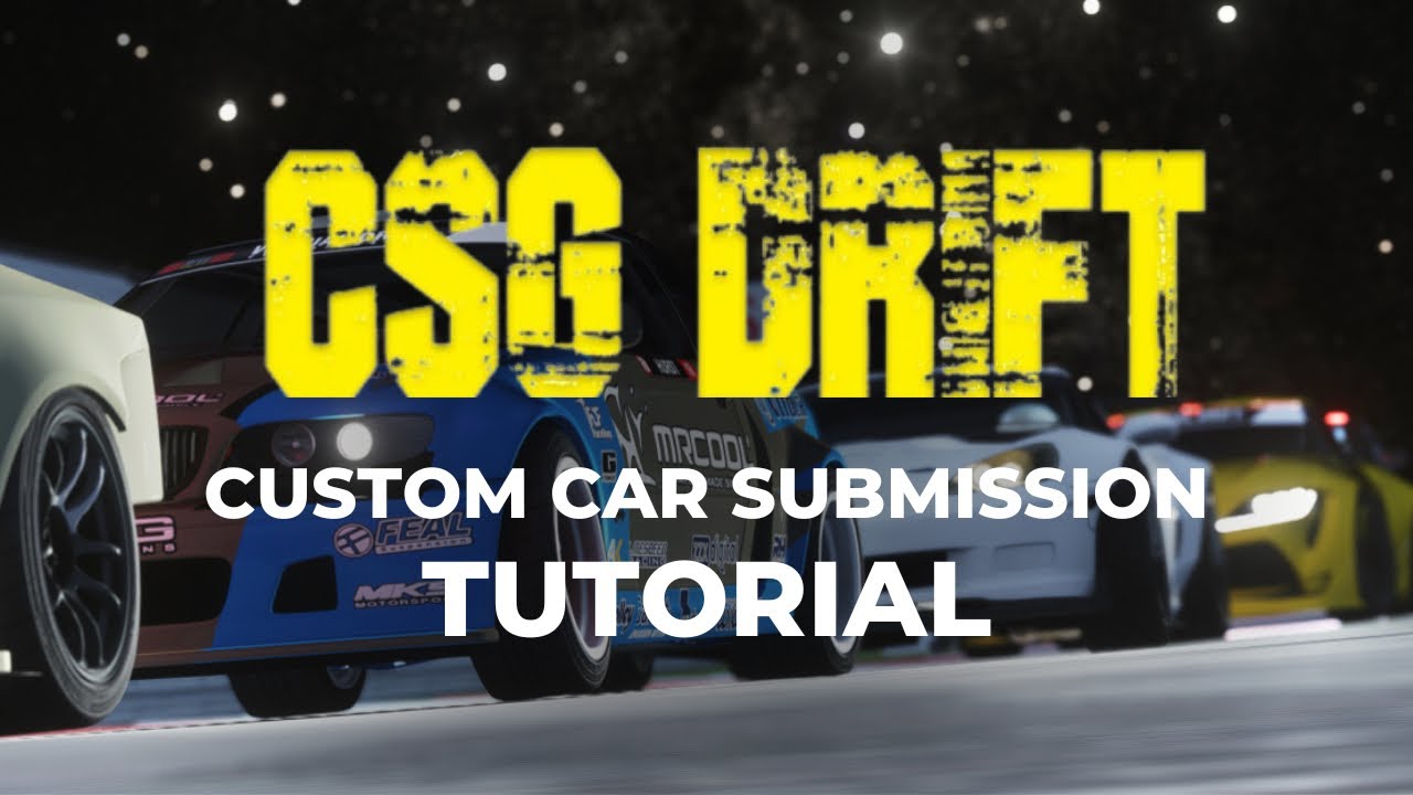 CSG DRIFT Custom Car Submission walkthrough - YouTube