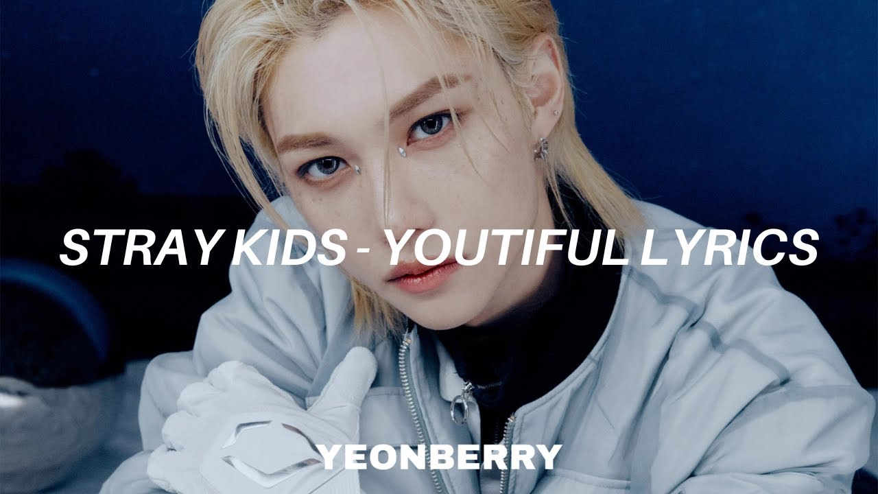 Stray Kids - "Youtiful" Lyrics - YouTube