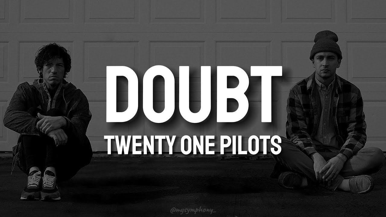 Twenty One Pilots - Doubt (Lyrics br/en) - YouTube