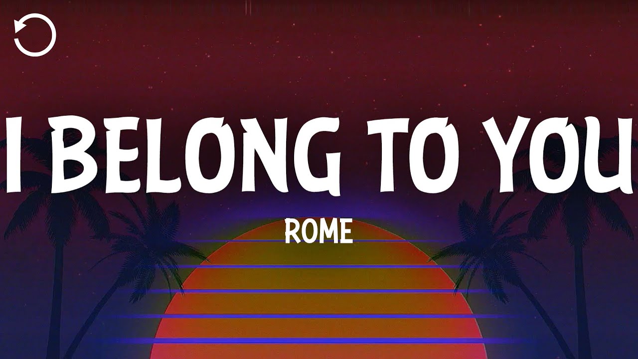 Rome - I Belong To You (Every Time I See Your Face) - YouTube