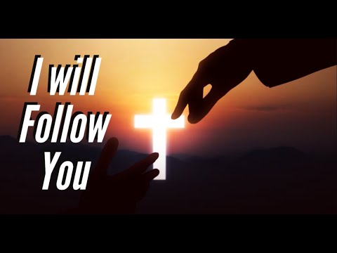 New Worship Song I WILL FOLLOW YOU Brent Hutchinson Christian Worship ...