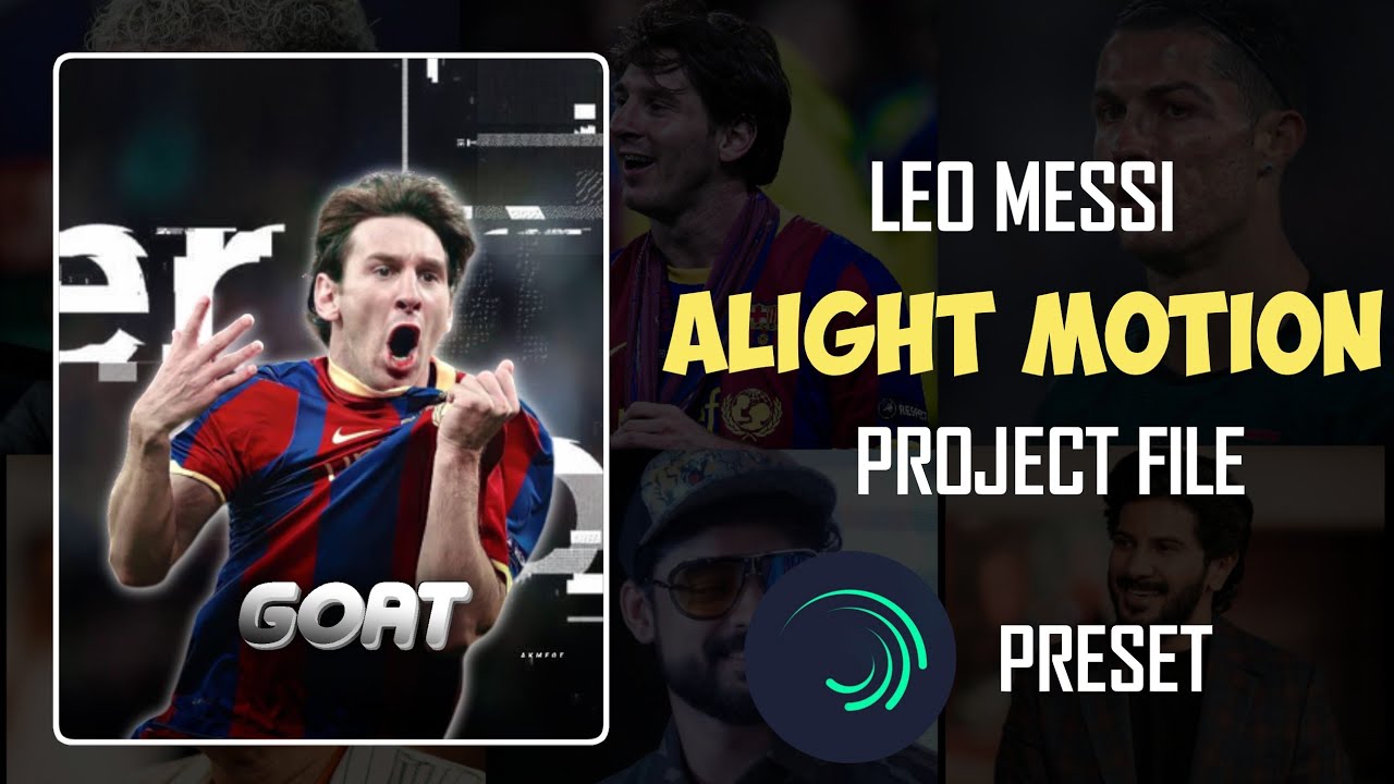 Leo Messi alight motion project file || alight motion preset || Mfx ...