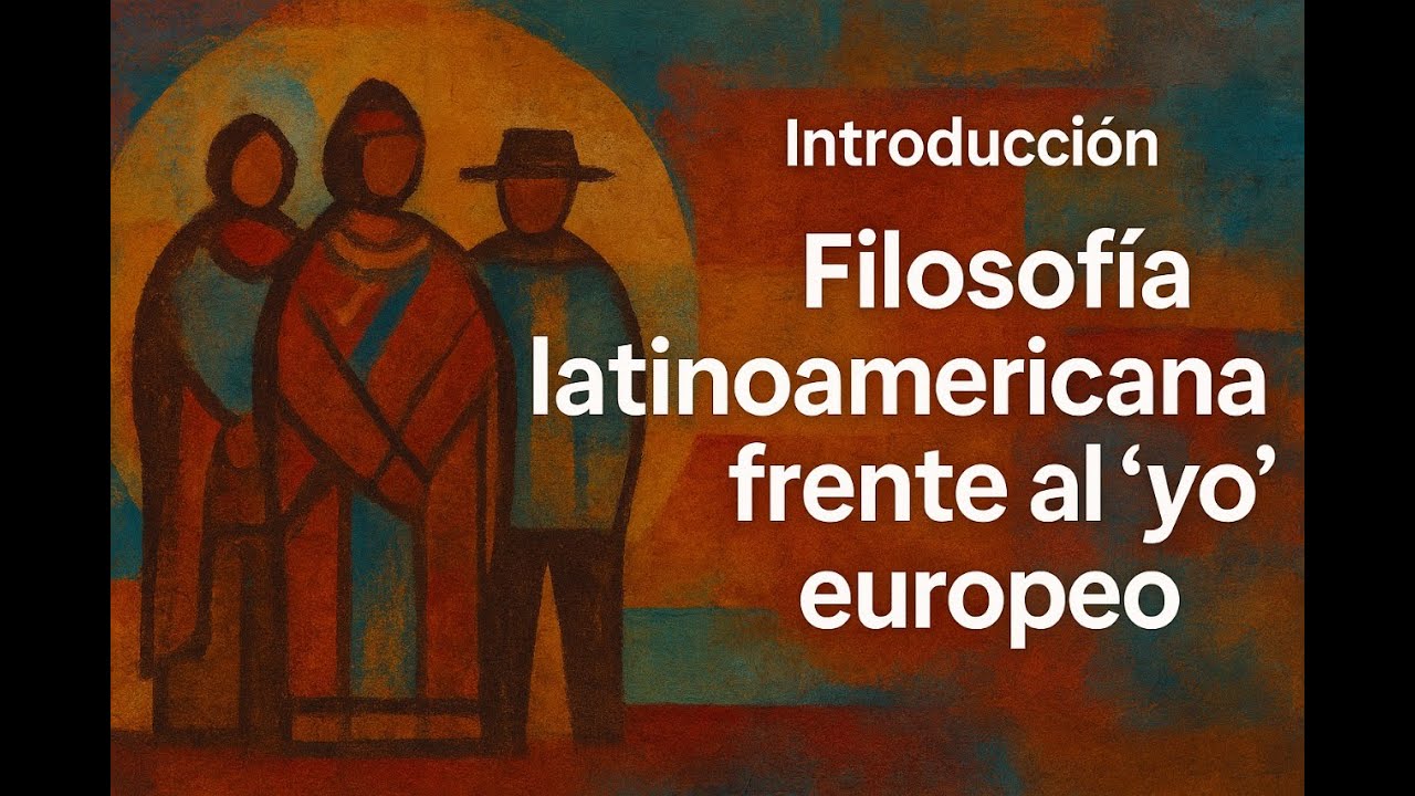 VIDEO EXPOSITIVO SOBRE FILOSOFÍA LATINOAMERICANA Y EL YO EUROPEO. - YouTube