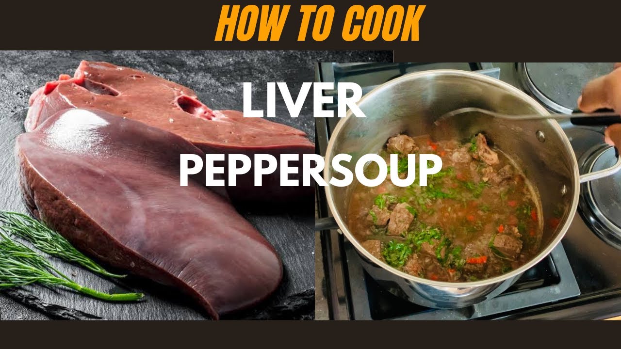 How to make liver pepper soup // The ultimate blood booster. - YouTube