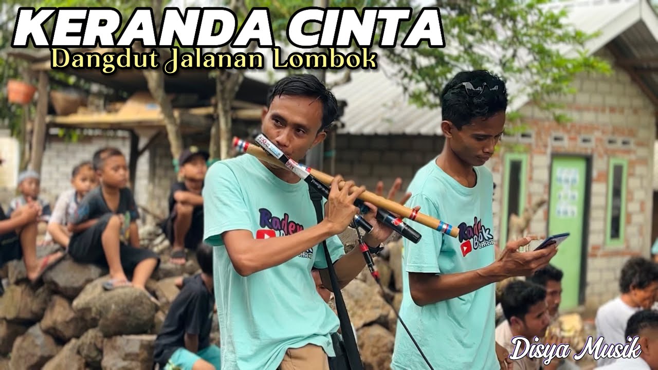 KERANDA CINTA || DANGDUT JALANAN LOMBOK Ojan Suling Disya Musik - YouTube
