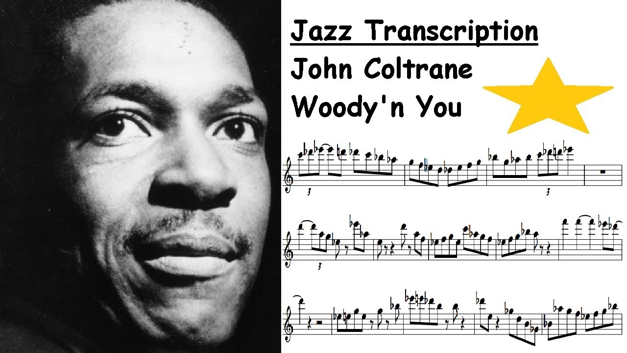 John Coltrane Transcription - Woody'n You - YouTube