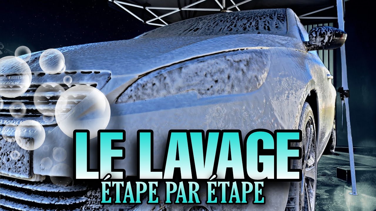 COMMENT BIEN LAVER SA VOITURE ? Toutes les étapes pour débuter ! - YouTube