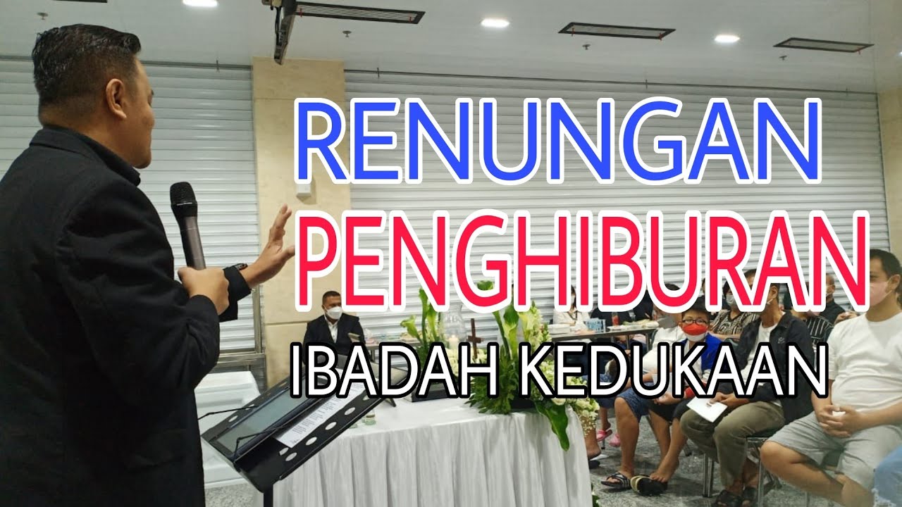 RENUNGAN PENGHIBURAN (Ibadah Kedukaan). Bagi kerabat yang ditinggalkan ...