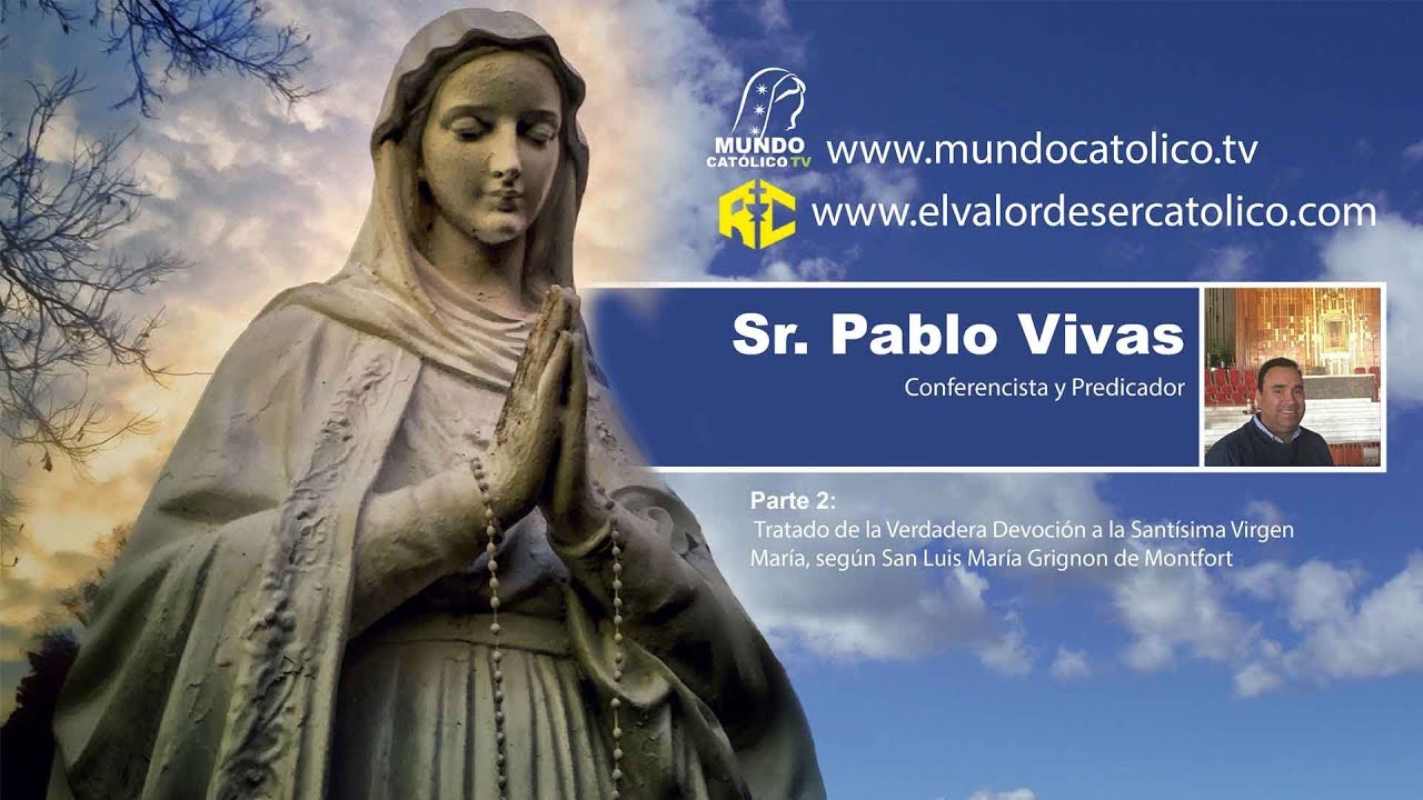 Pablo Vivas , Tratado de la Verdadera Devoción a la Santísima Virgen ...
