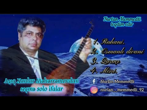 Aşıq Xanlar Məhərrəmovdan 4 seçmə aşıq havası #AsiqXanlar #XanlarMeherremov #asiqhavalari