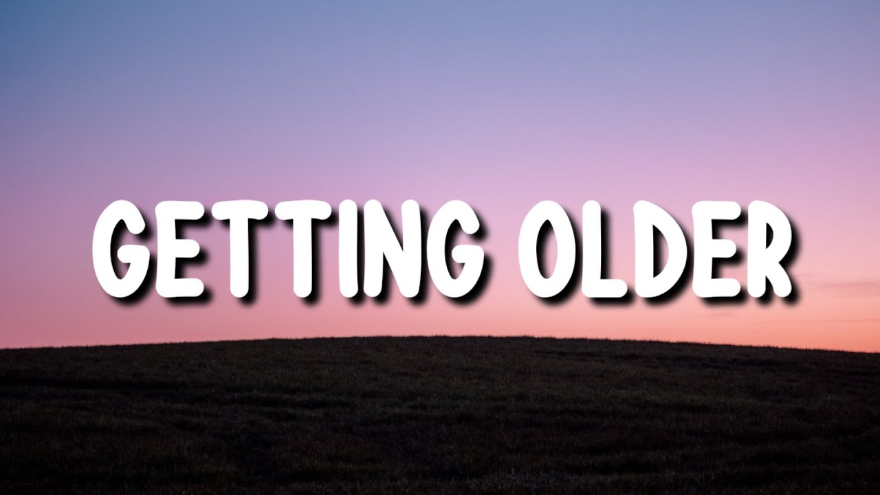 getting older (Lyrics) - YouTube