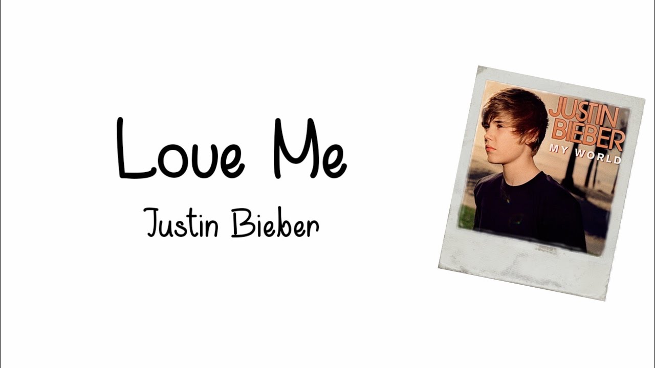 Justin Bieber - Love Me | Lyrics Video - YouTube