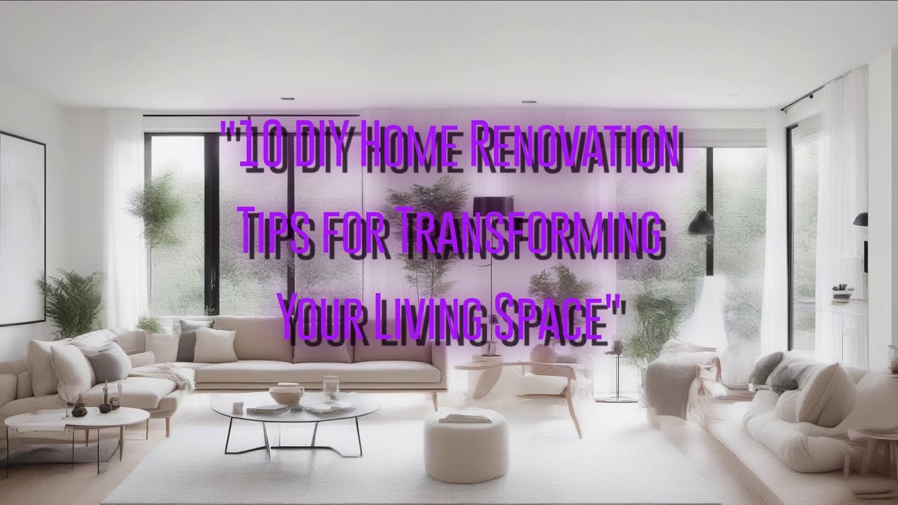 10 DIY Home Renovation Tips for Transforming Your Living Space - YouTube