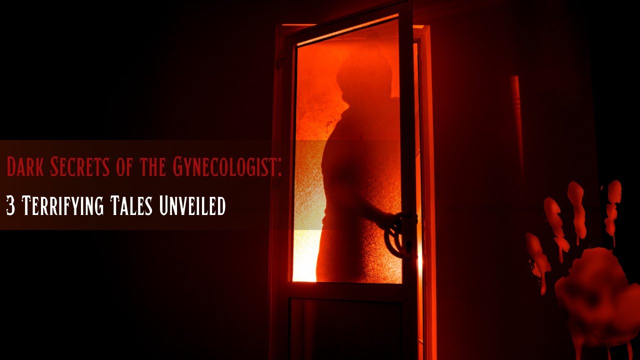 Dark Secrets of the Gynecologist | 3 HORROR STORIES - YouTube