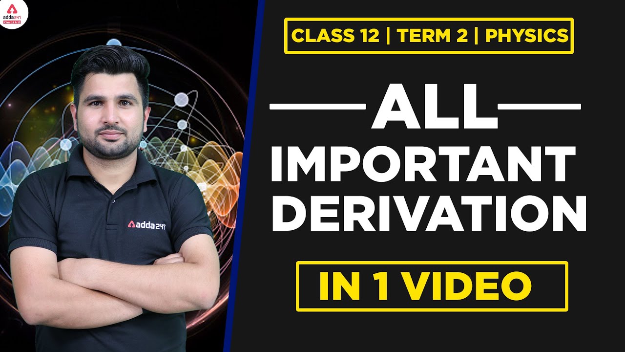 Most Important Derivation Class 12 Physics | Term 2 Physics Derivation ...