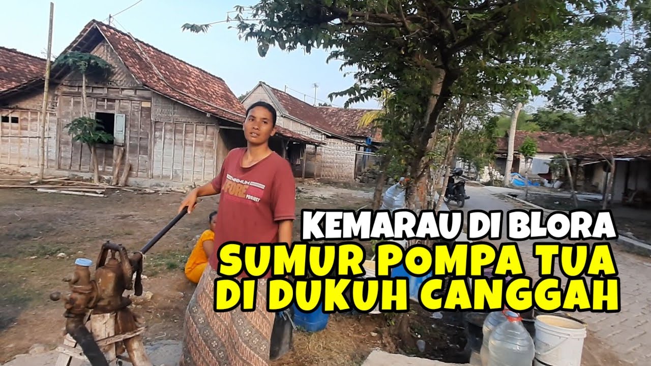 SUMUR POMPA TUA DI DUKUH CANGGAH || VLOG KE DUKUH CANGGAH (BAGIAN 2 ...