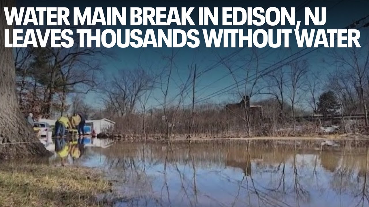 Water main break in Edison, NJ leaves thousands without water - YouTube