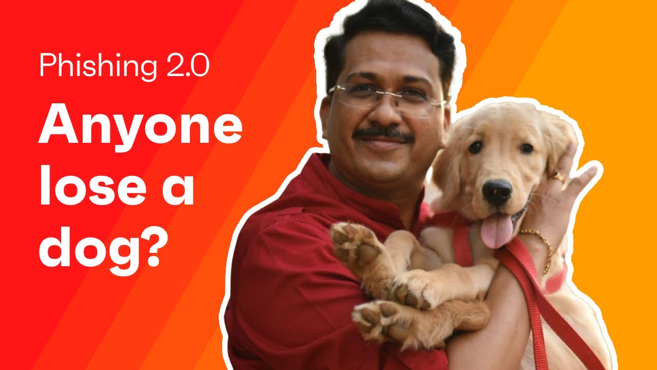 Phishing 2.0: Anyone lose a dog? - YouTube