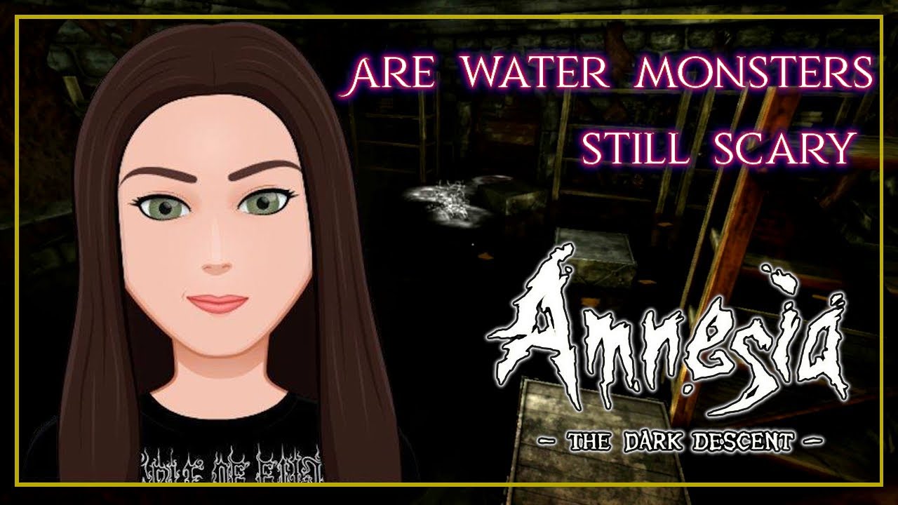 Are Water Monsters Still Scary? Amnesia Dark Descent [2] DarkerDevotee ...