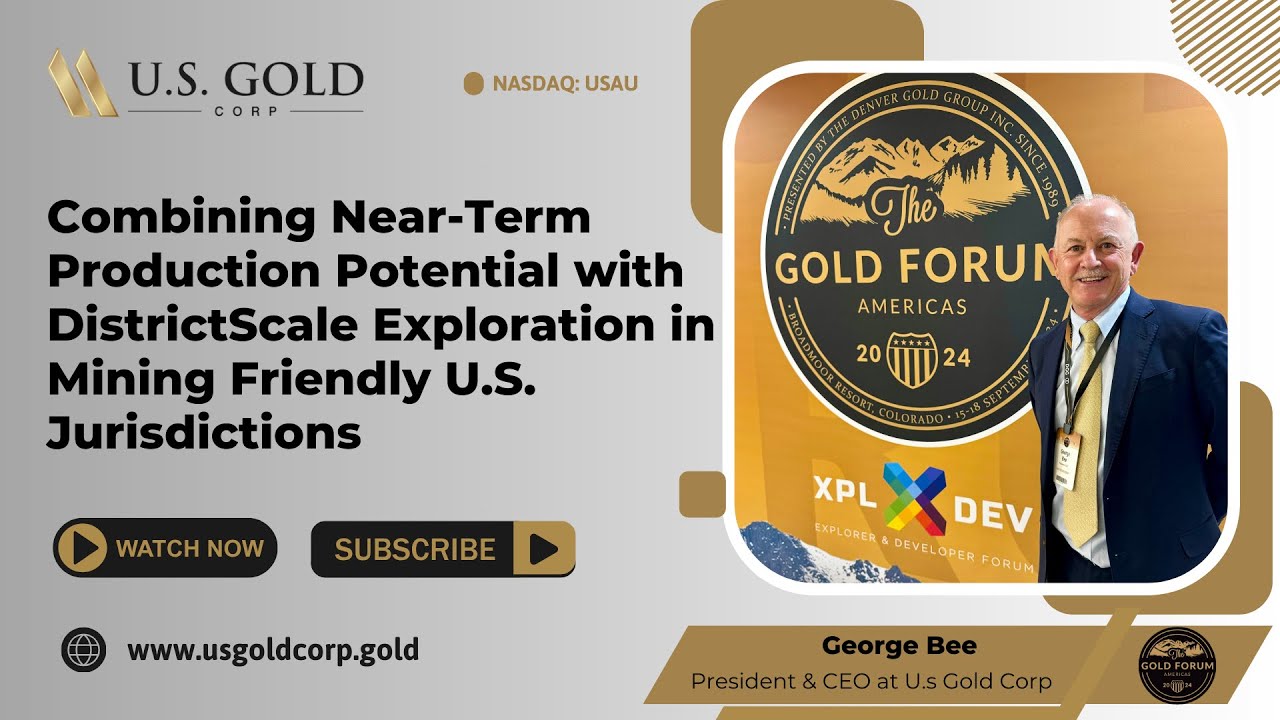 U.S Gold Corp CK Gold Project & Exciting Exploration Plans George B ...