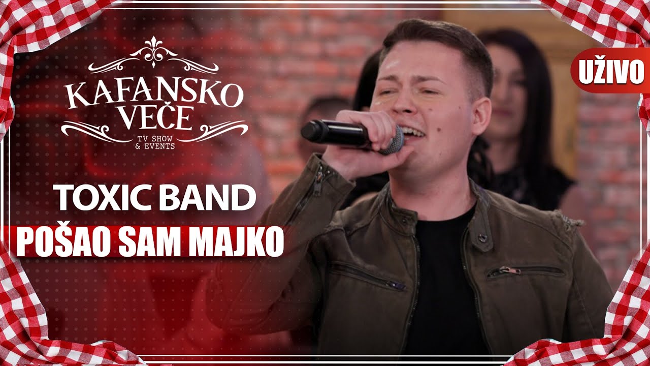 TOXIC BAND - POSAO SAM MAJKO I UZIVO I 2022 I KAFANSKO VECE - YouTube