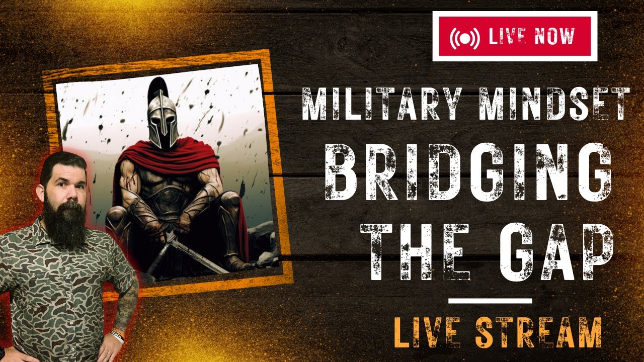 Military Mindset | Marine Bridges the Gap | LIVE Session - YouTube
