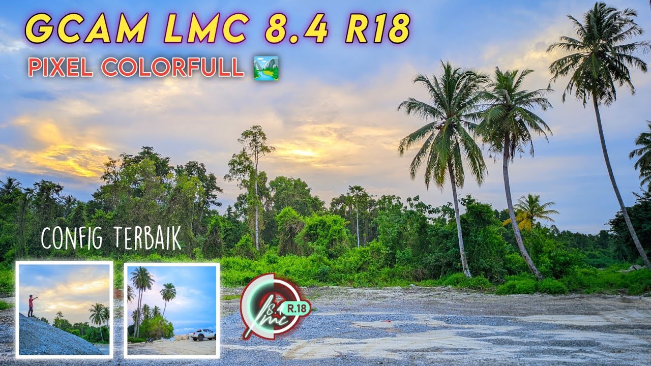 Config Terbaik 🔥 Gcam LMC 8.4 R18 Config Pixel Colorfull ‼️ - YouTube