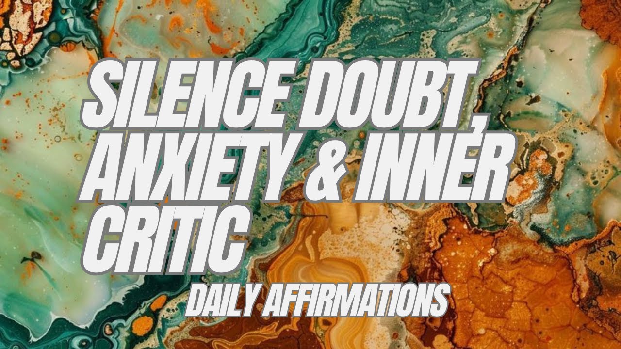 Silence Fear, Doubt & Your Inner Critic | Powerful Affirmations for ...