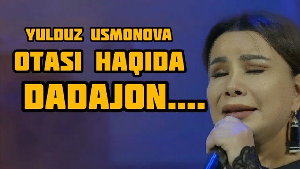 TEZKOR YULDUZ USMANOVA DADASI HAQIDA QO'SHIQ KUYLADI #yulduzusmonova # ...