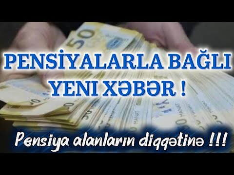 PENSİYALARLA BAĞLI YENİ XƏBƏR | pensiya artimi 2026 | pensiyalar haqqinda son melumat | xeberler 