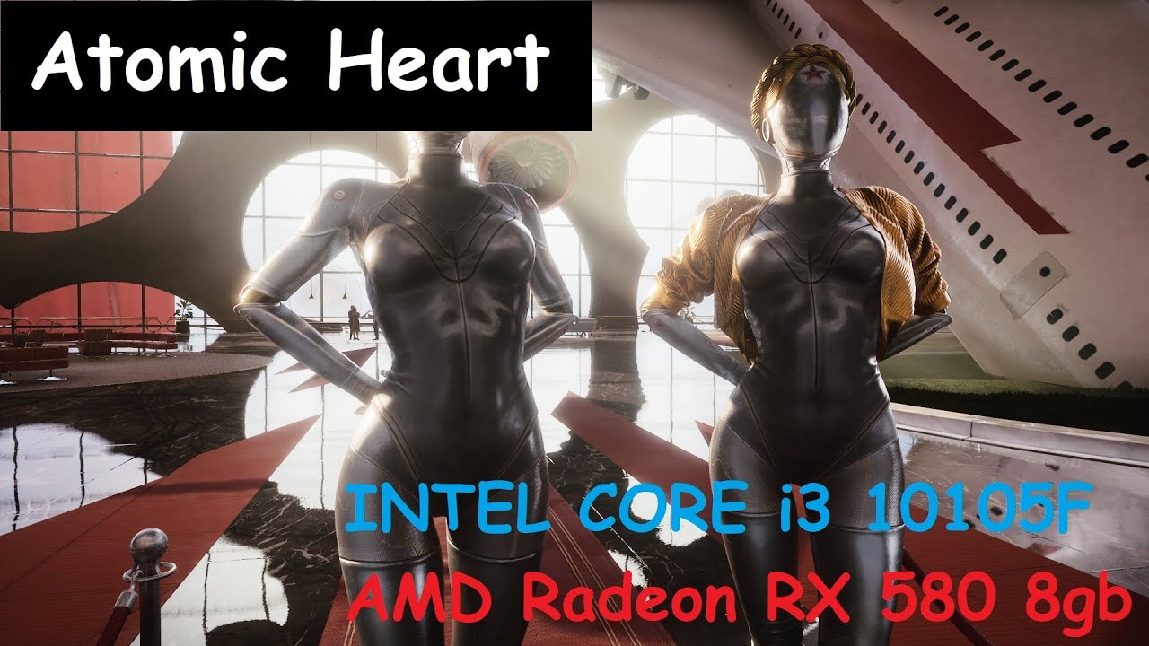 Atomic Heart - Intel Core i3 10105F I AMD Radeon RX 580 8GB - YouTube