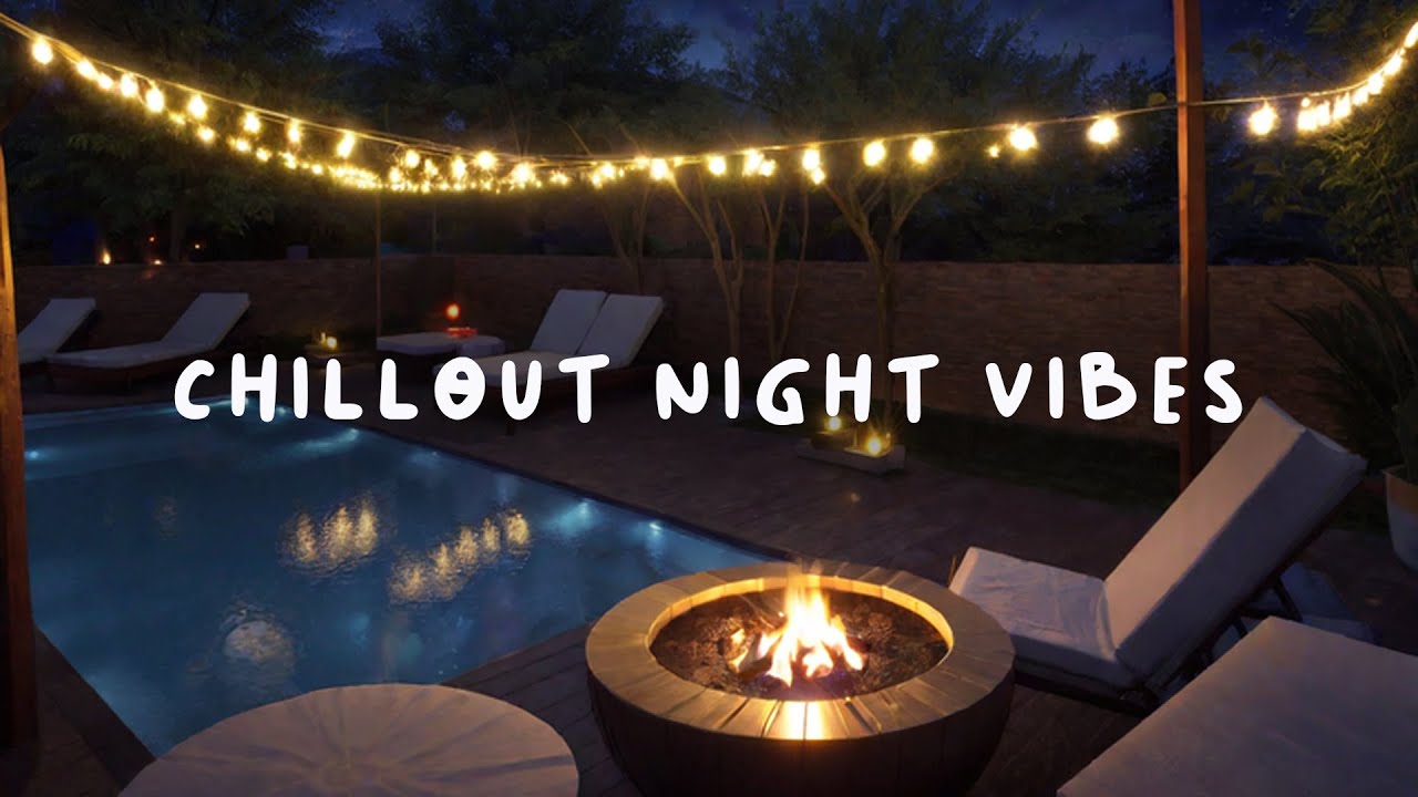 Chillout Night Vibes - Relaxing Mix - YouTube