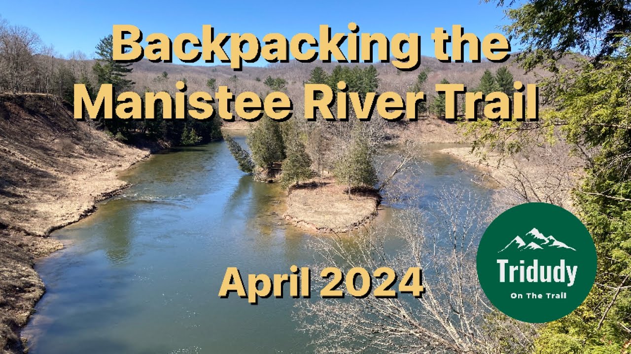 Backpacking the Manistee River Loop - April 2024 - YouTube
