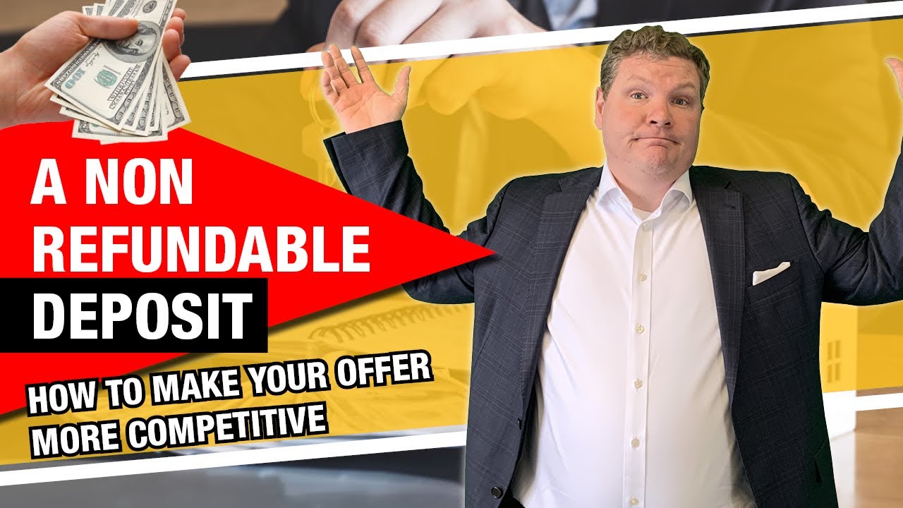 Non Refundable Deposit - How to Make an Offer More Competitive - YouTube